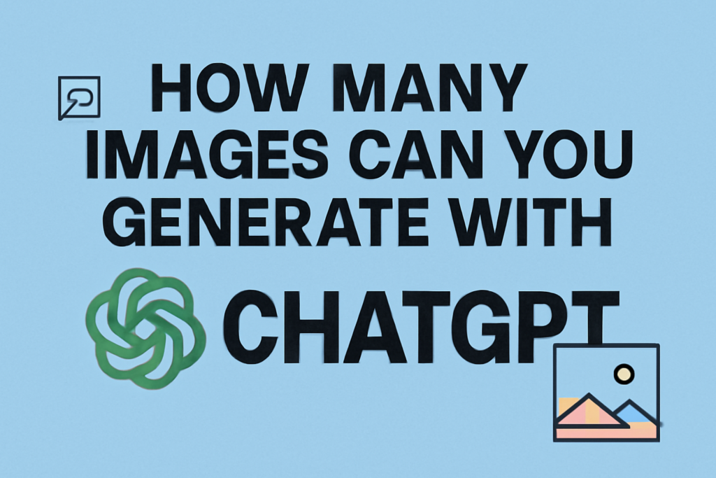How Many Images Can You Generate With ChatGPT